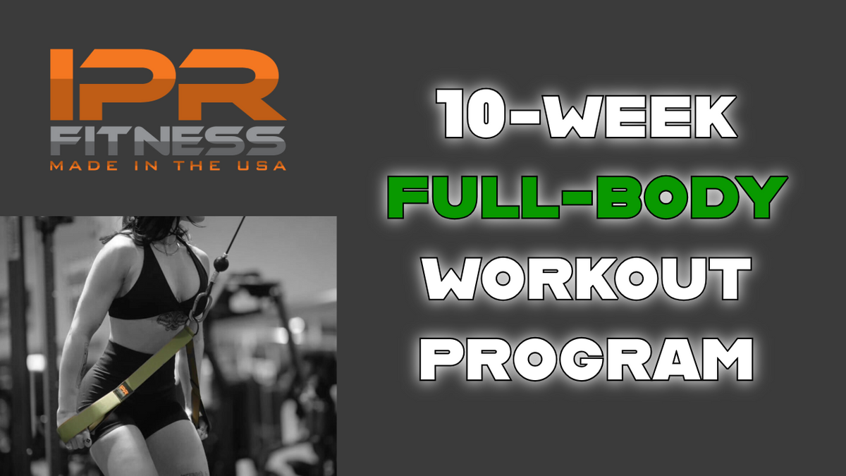 IPR Fitness 10-Week Workout Plan – IPR Fitness USA